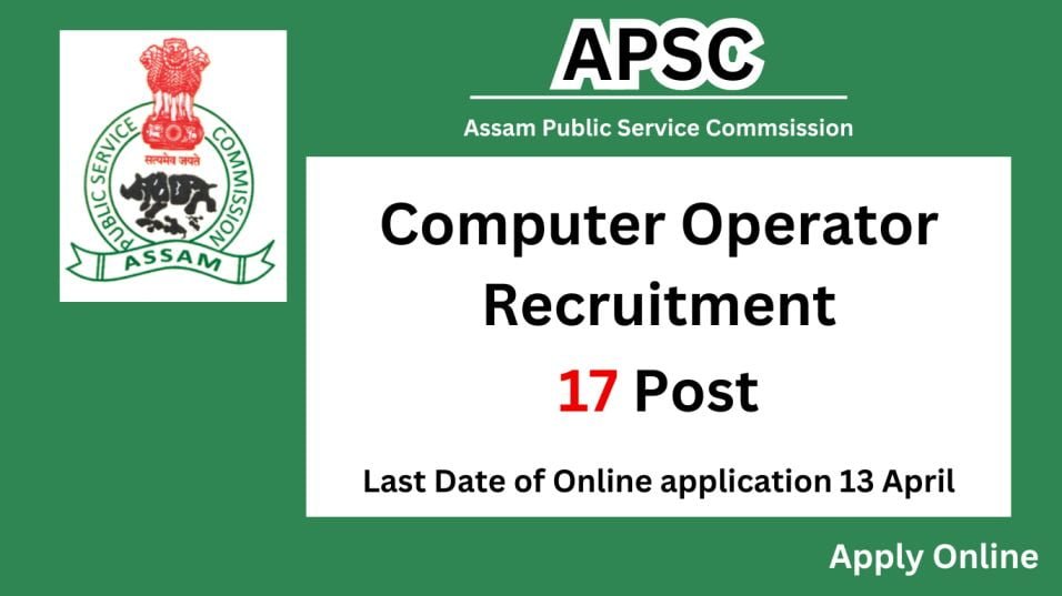 APSC Computer Operator Recruitment 2024 APSC Computer Operator Recruitment 2024